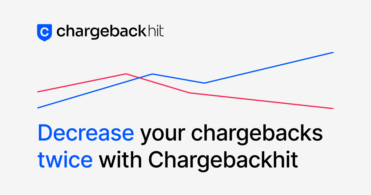 Decrease Your Chargebacks Twice | Chargebackhit